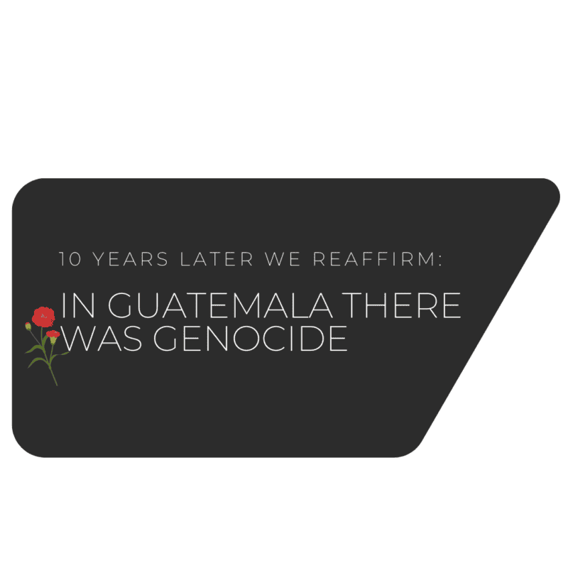 CLOSED: Descentralized action: 10 years later we reaffirm: In Guatemala ...